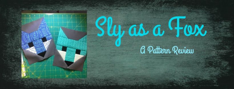 Fancy Fox Pattern Review - Sew Much Moore