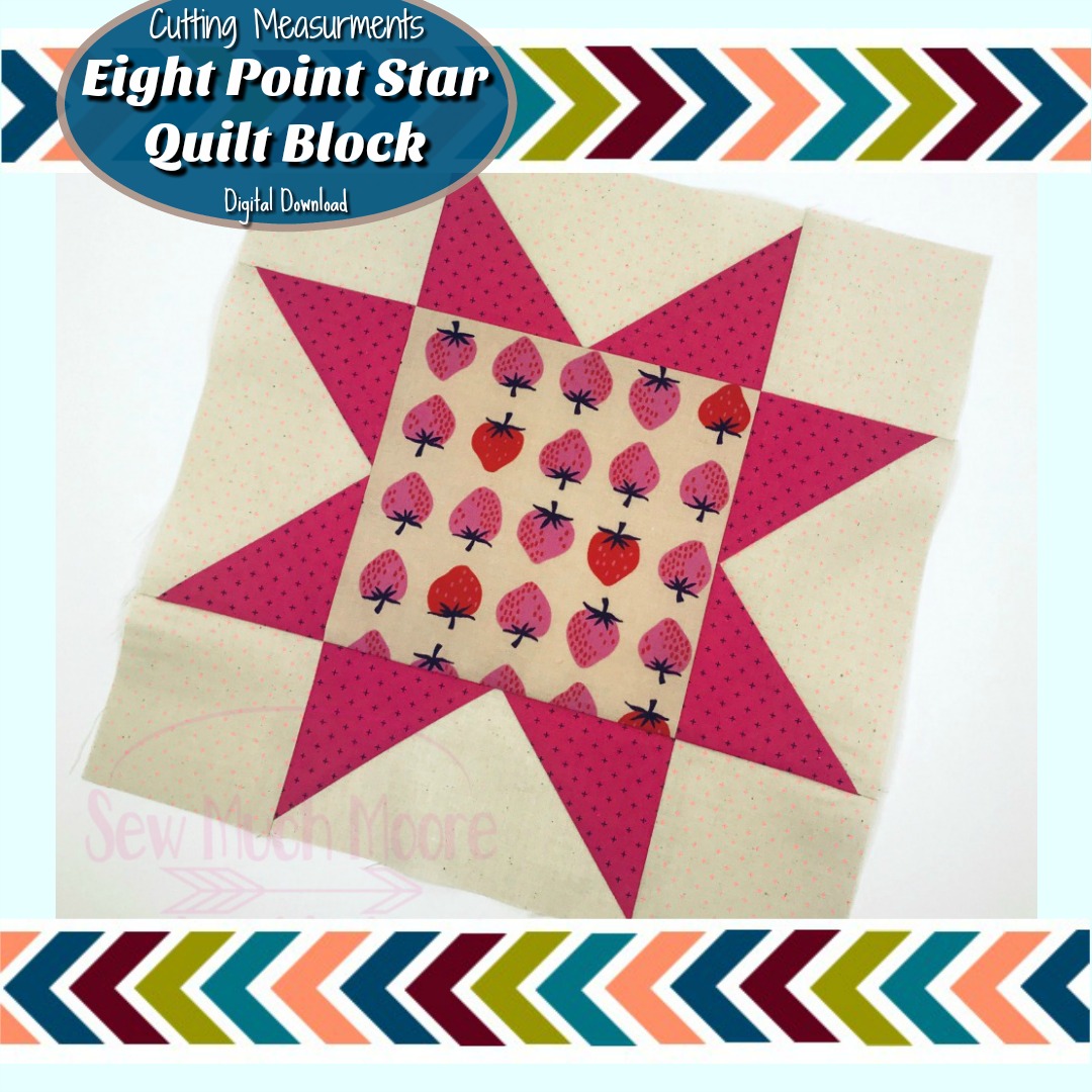 Eight Point Star Quilt Block PDF Cutting Measurements - Sew Much Moore