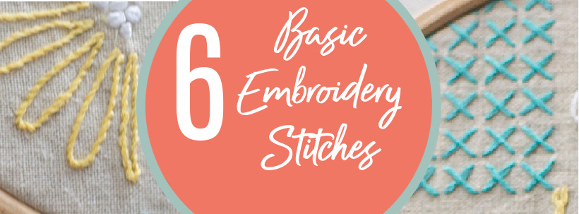 Six Basic Embroidery Stitches - Sew Much Moore