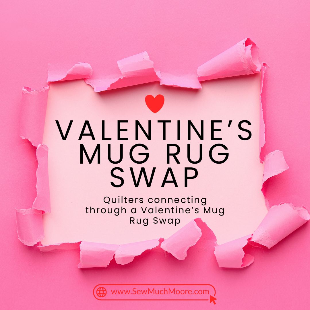 Valentine’s Mug Rug Swap - Sew Much Moore